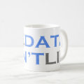 The Data Don't Lie Mug | Zazzle