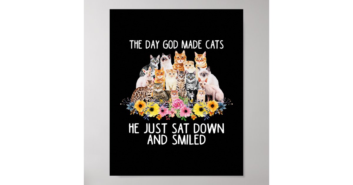 The day god made cats poster | Zazzle