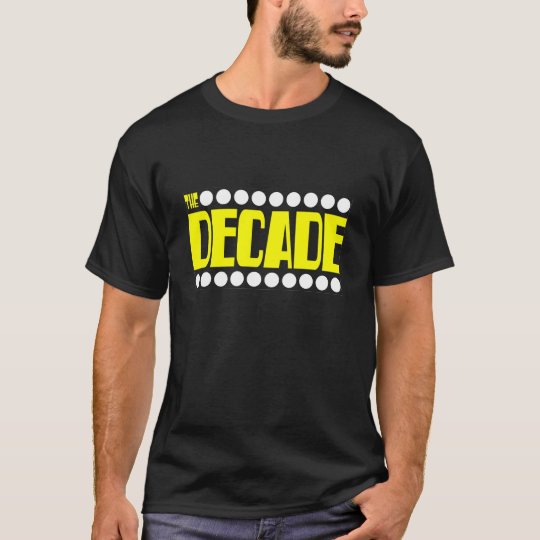 The Decade T-Shirt | Zazzle.com