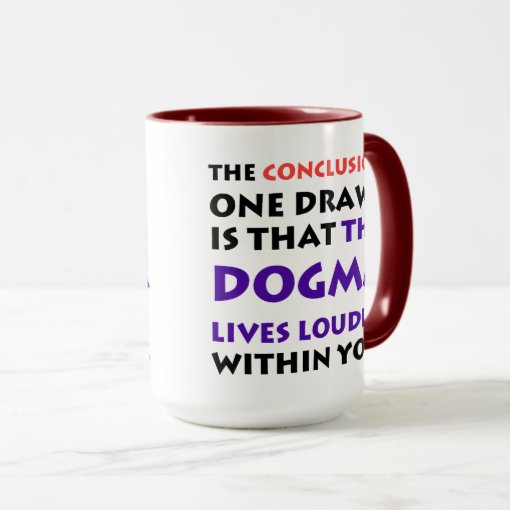 The Dogma Lives Loudly tall mug | Zazzle