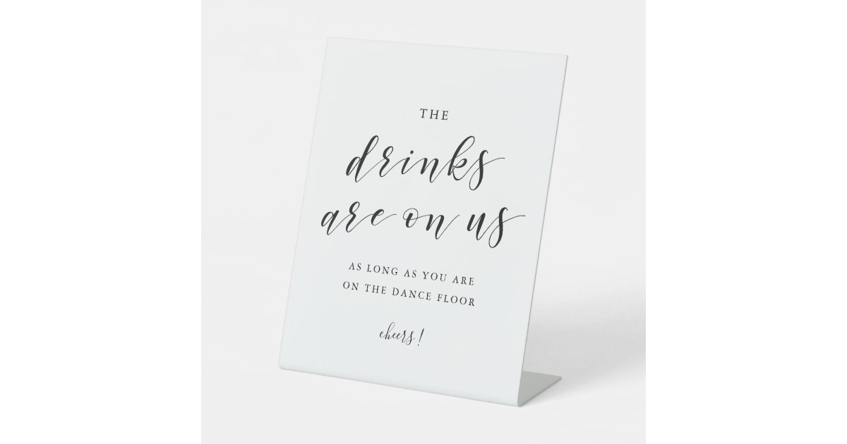 The Drinks Are On Us Wedding Open Bar Table Pedestal Sign | Zazzle