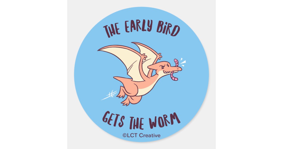 The Early Bird Gets The Worm Classic Round Sticker | Zazzle