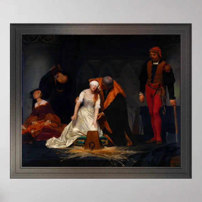 The Execution of Lady Jane Grey by Paul Delaroche Poster | Zazzle