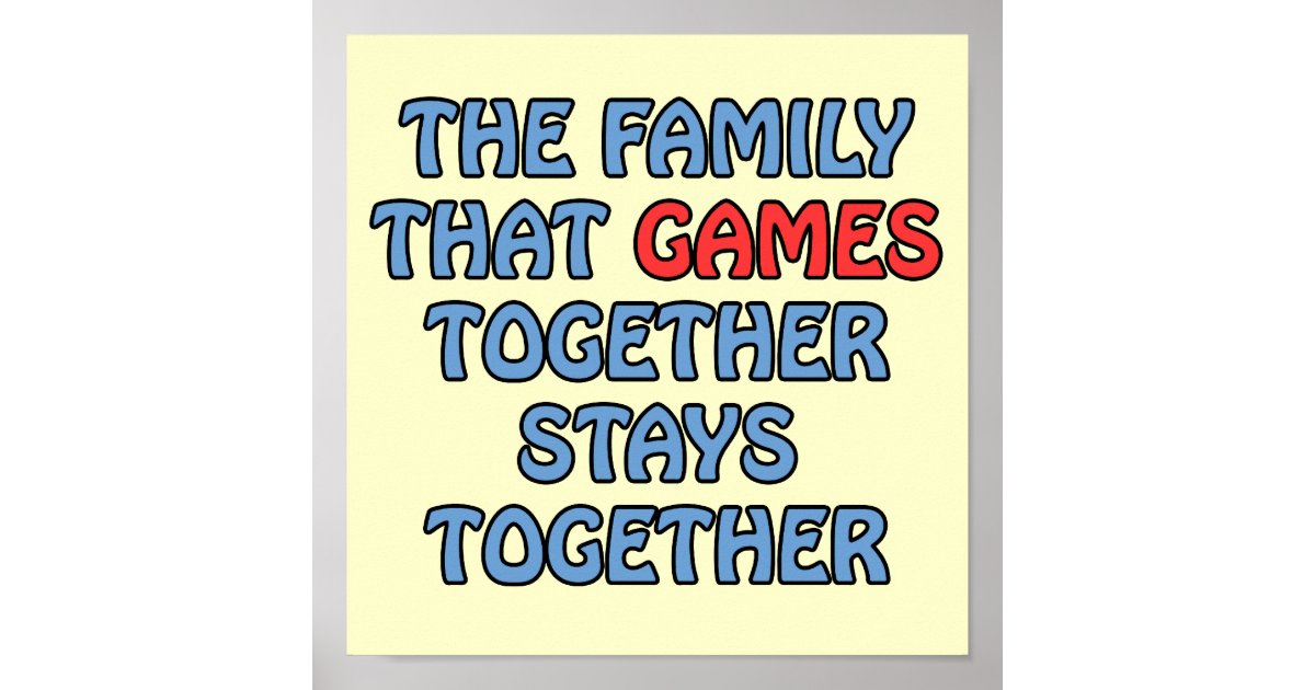 The Family That Games Together Poster | Zazzle