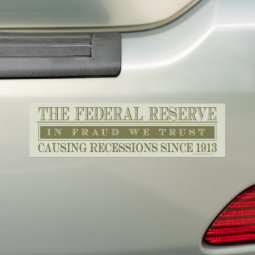 The Federal Reserve Bumper Sticker | Zazzle