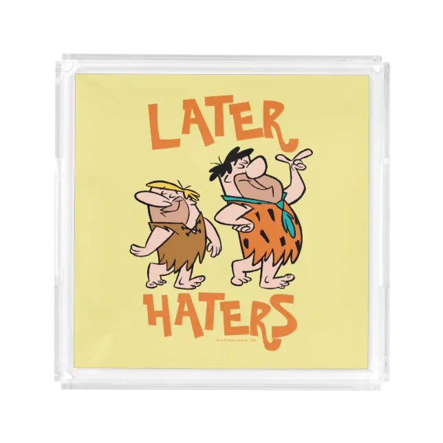 The Flintstones | Fred & Barney - Later Haters Acrylic Tray | Zazzle
