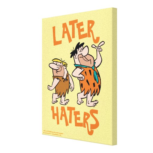 The Flintstones | Fred & Barney - Later Haters Canvas Print | Zazzle