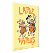 The Flintstones | Fred & Barney - Later Haters Canvas Print | Zazzle