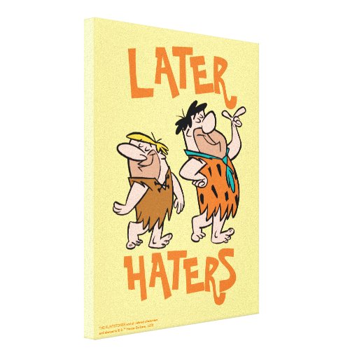 The Flintstones | Fred & Barney - Later Haters Canvas Print | Zazzle