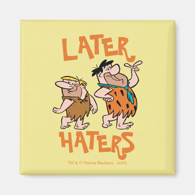 The Flintstones | Fred & Barney - Later Haters Magnet | Zazzle