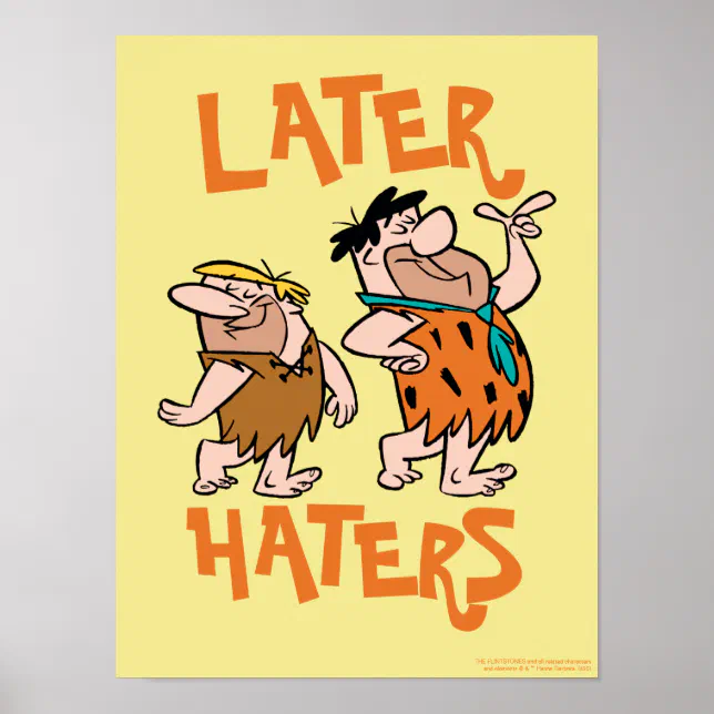 The Flintstones | Fred & Barney - Later Haters Poster | Zazzle