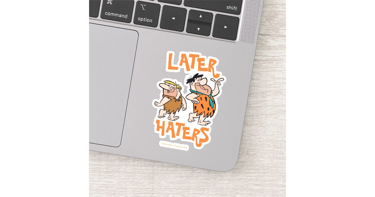 The Flintstones | Fred & Barney - Later Haters Sticker | Zazzle