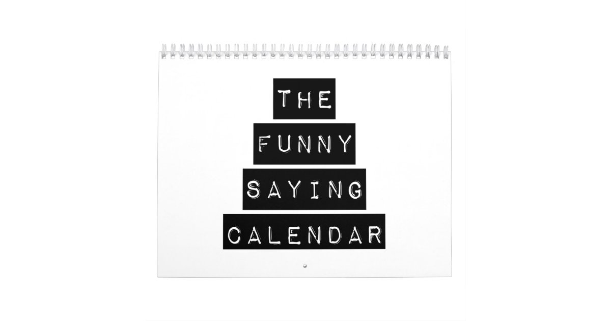 The Funny Saying Calendar | Zazzle