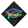 The Future is Bright Neon Graduate Graduation Cap Topper | Zazzle