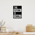 The Future Is Female Feminist Poster | Zazzle