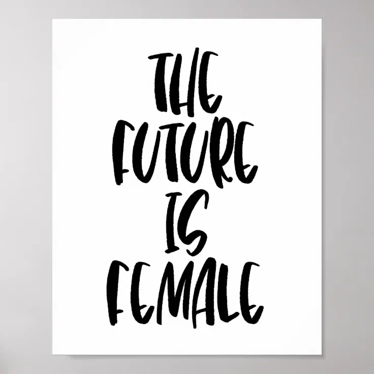 The Future is Female poster | Zazzle