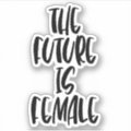 The future is female sticker | Zazzle