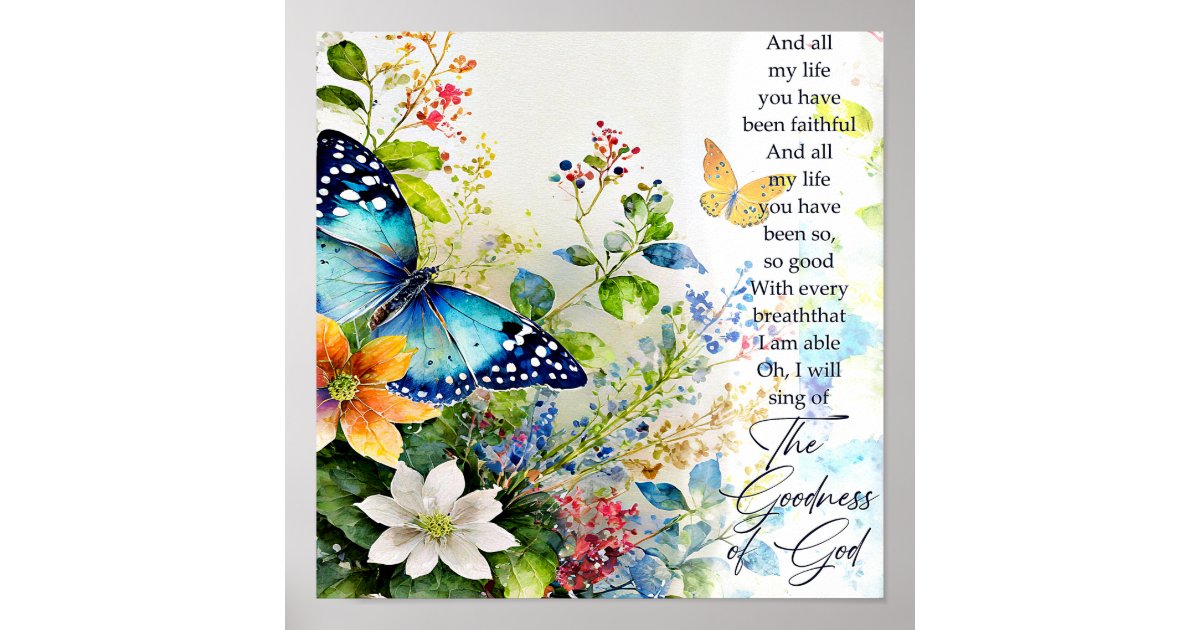 The goodness of god poster | Zazzle