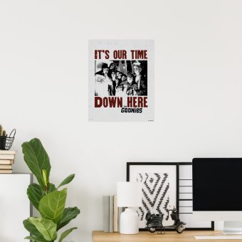 The Goonies "It's Our Time Down Here" Poster | Zazzle