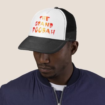 THE GRAND POOBAH TRUCKER HAT | Zazzle