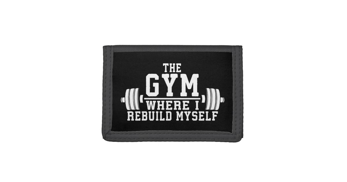 The Gym - Rebuild Myself - Workout Inspirational Trifold Wallet | Zazzle