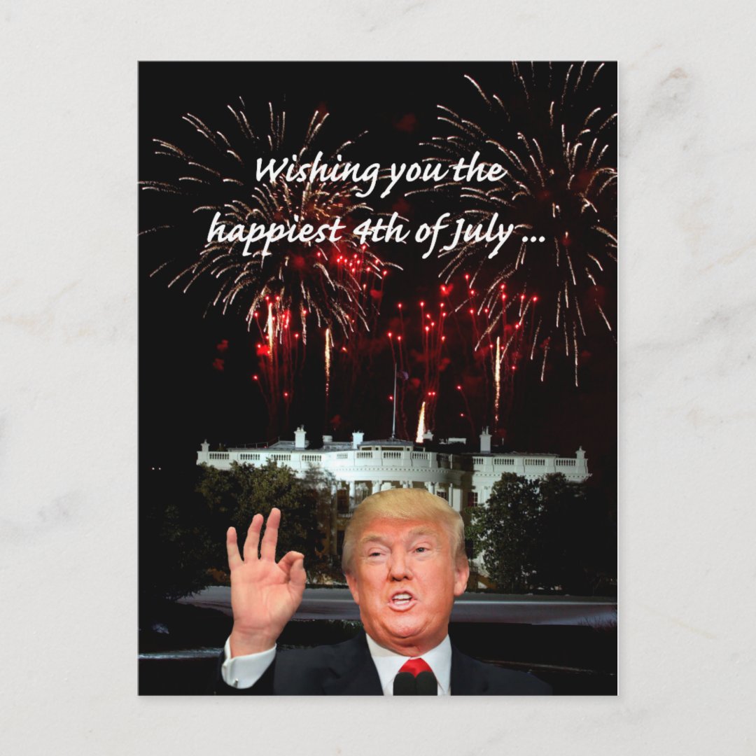 the Happiest 4th of July from Donald Trump Postcard | Zazzle