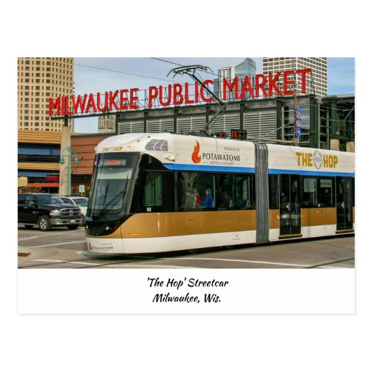 The Hop Streetcar - Milwaukee, Wisconsin Postcard | Zazzle.com