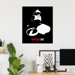 The Incredibles 2 | Incredible Dad Poster | Zazzle