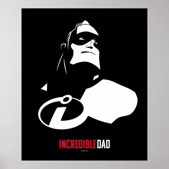 The Incredibles 2 | Incredible Dad Poster | Zazzle.com