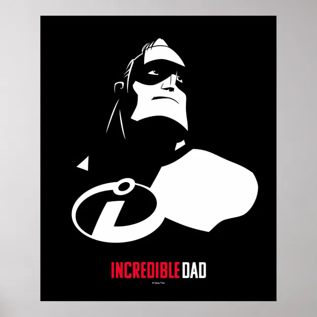 The Incredibles 2 | Incredible Dad Poster | Zazzle