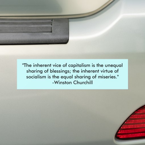 "The inherent vice of capitalism is the unequal... Bumper Sticker | Zazzle