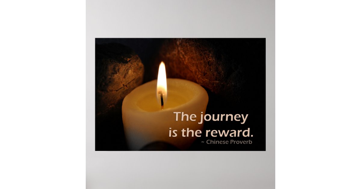 The journey is the reward poster | Zazzle