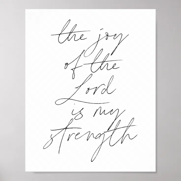 The joy of the Lord is my strength Script Poster | Zazzle