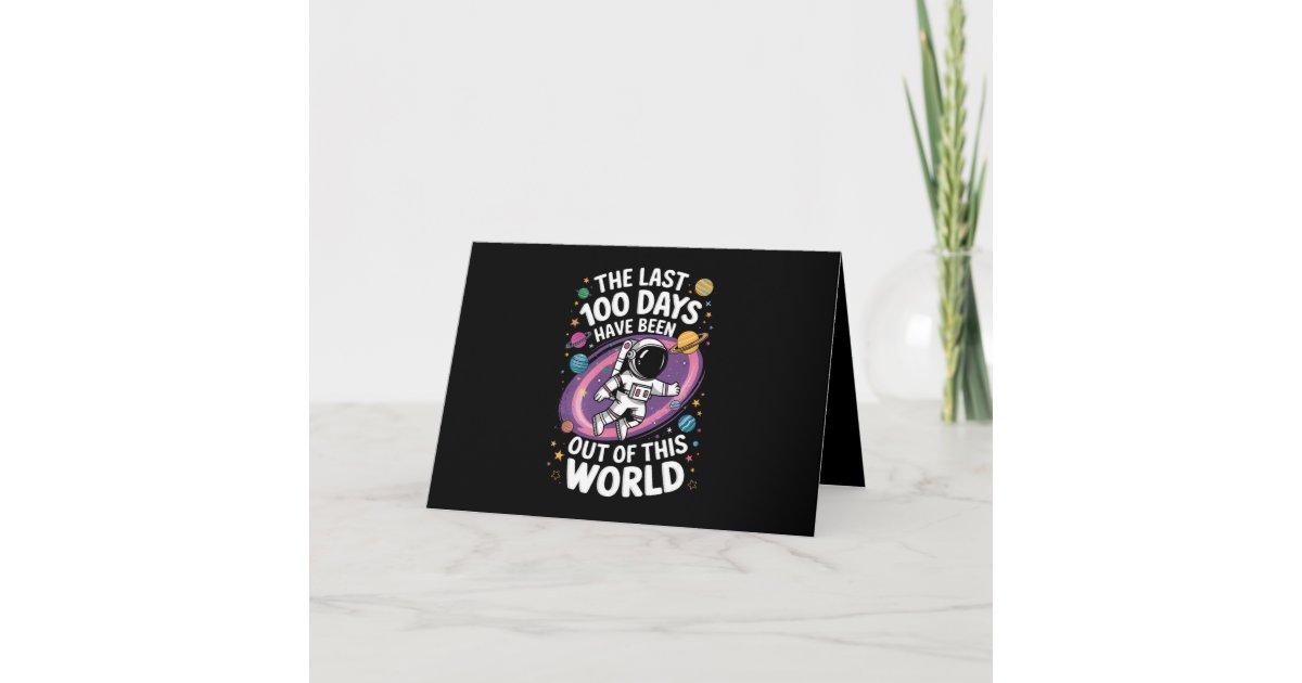 The Last 100 Days Have Been Out Of This World Thank You Card | Zazzle