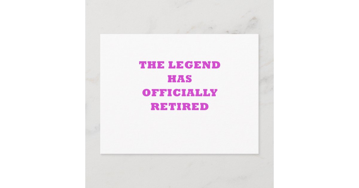 The Legend has Officially Retired Postcard | Zazzle
