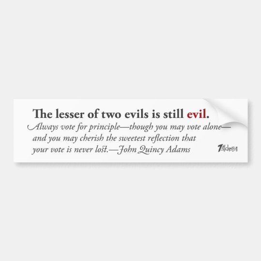 The Lesser Of Two Evils… Bumper Sticker