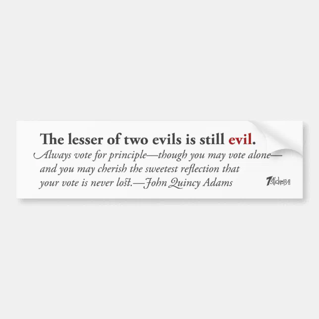 The Lesser of Two Evils… Bumper Sticker | Zazzle