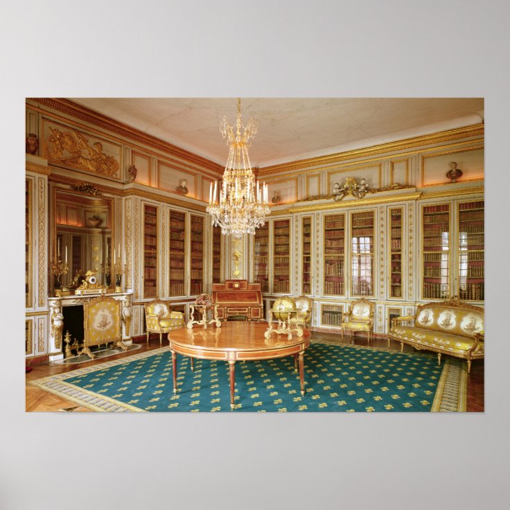 The library of Louis XVI decorated in 1781 Poster | Zazzle