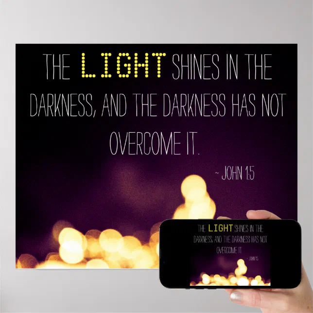 "The light shines in the darkness" Poster | Zazzle
