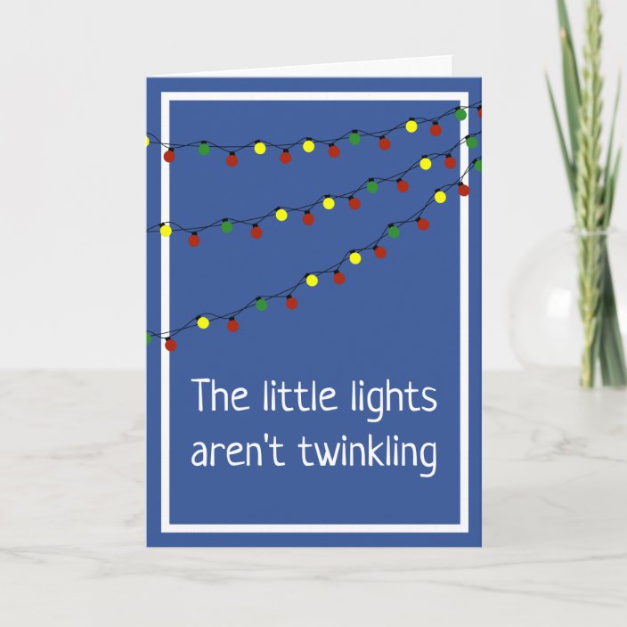 The little lights aren't twinkling holiday card | Zazzle.com