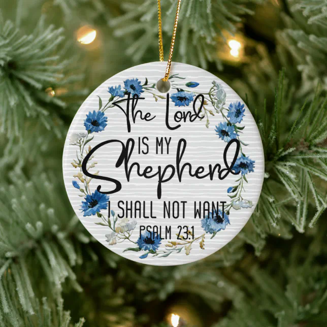 The Lord Is My Shepherd | Psalm 23:1 Bible Verse Ceramic Ornament | Zazzle