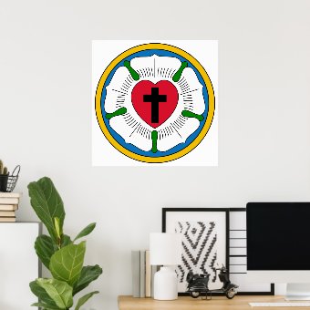 The Luther Rose Lutheranism Martin Luther Poster | Zazzle