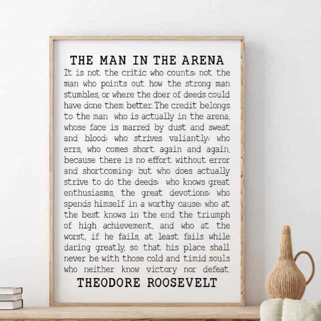 The Man In The Arena, Theodore Roosevelt Quote Poster | Zazzle