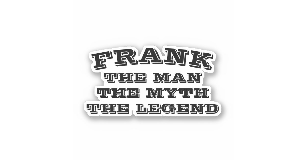 The man myth legend custom name vinyl sticker | Zazzle