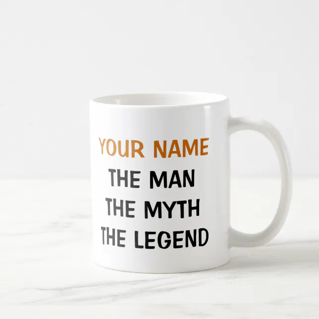 The man myth legend mug | Personalized for guys | Zazzle