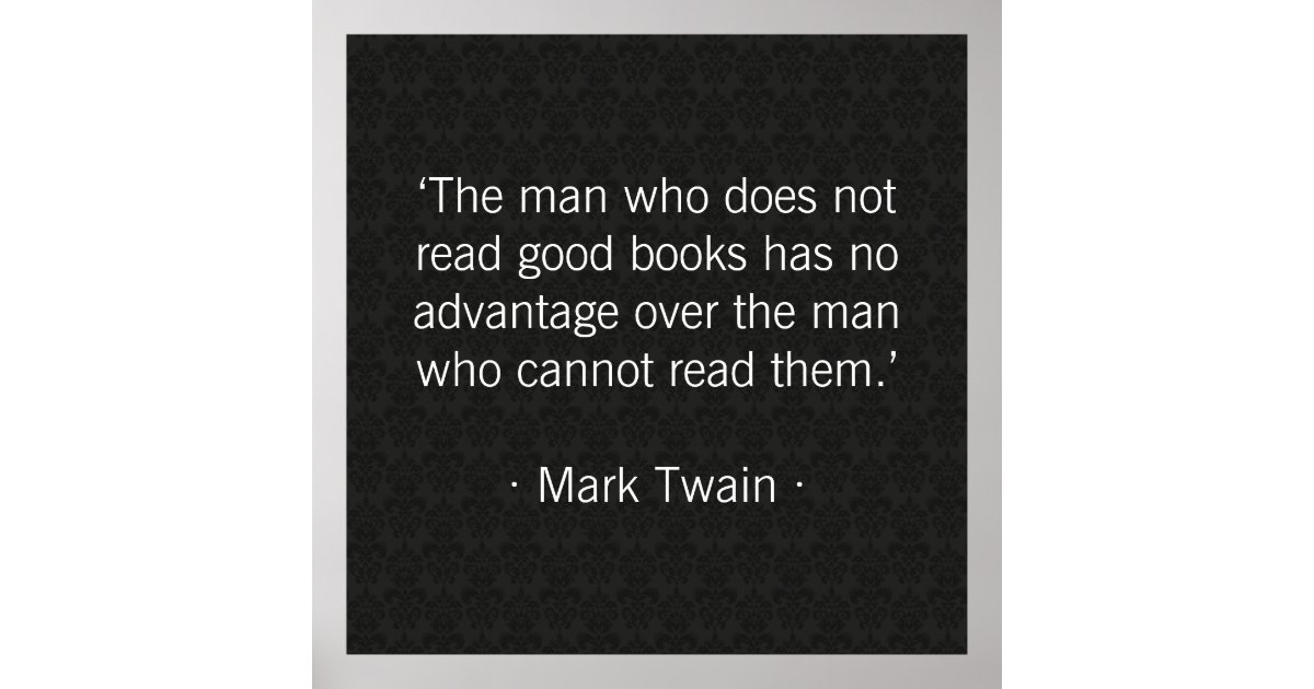 The man who does not read good books poster | Zazzle