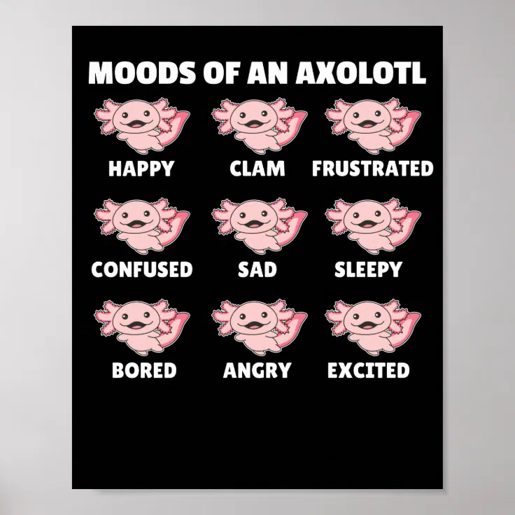 The Many Faces Of An Axolotl Funny Feelings Poster | Zazzle