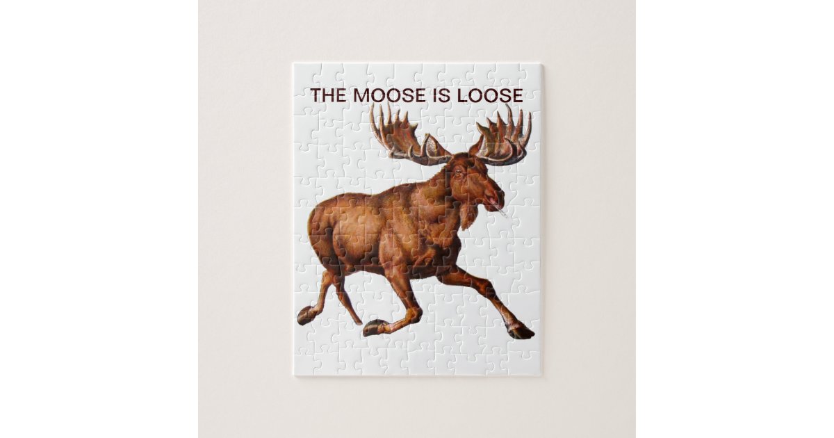 THE MOOSE IS LOOSE JIGSAW PUZZLE | Zazzle