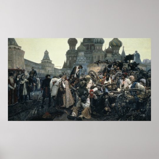 The Morning of the Execution of the Streltsy Poster | Zazzle.com