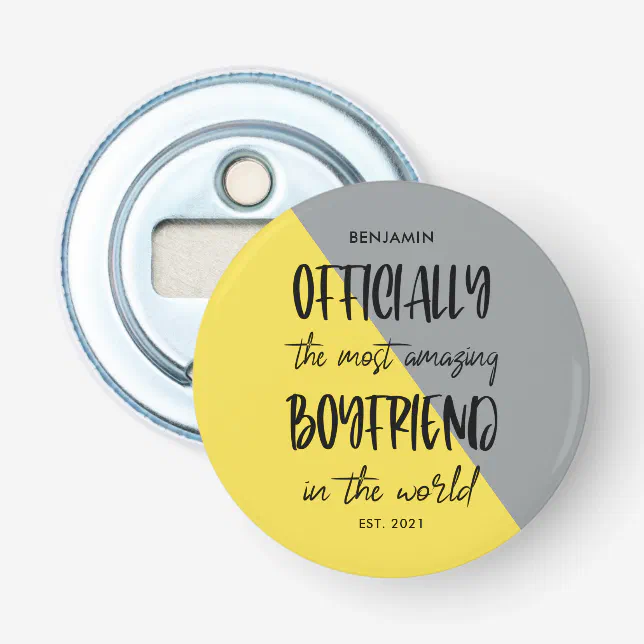 The Most Amazing Boyfriend Year Established Bottle Opener | Zazzle